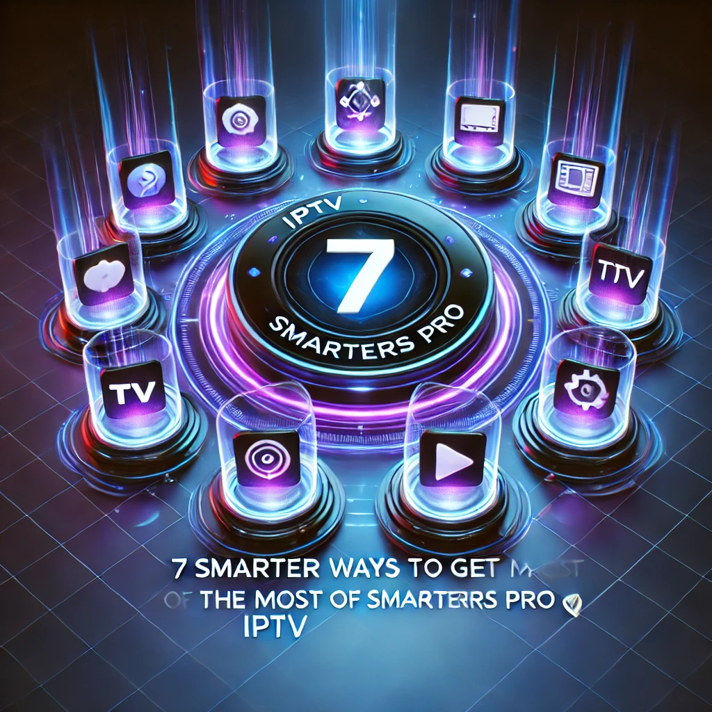 Smarter pour Utiliser l'Application IPTV Smarters Pro