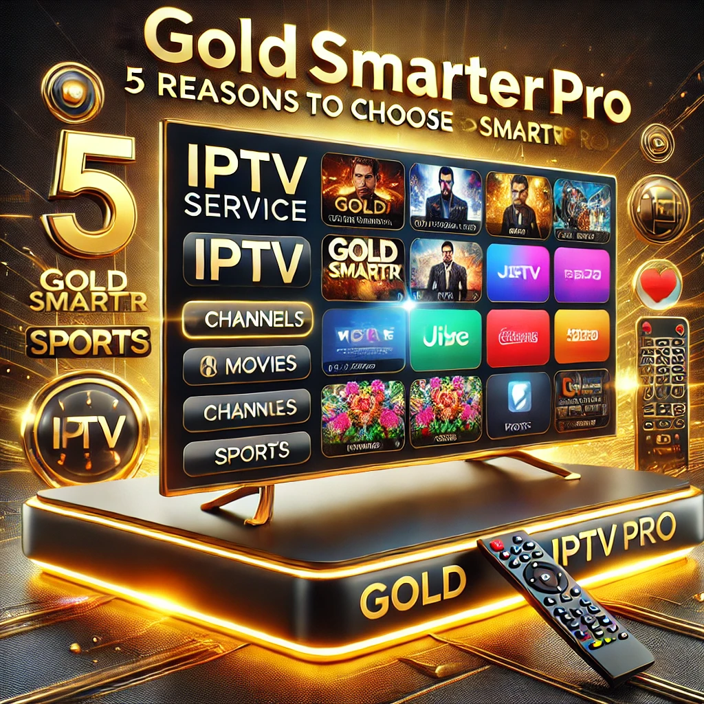 Pack IPTV : Le Meilleur Service avec GoldSmarterPro